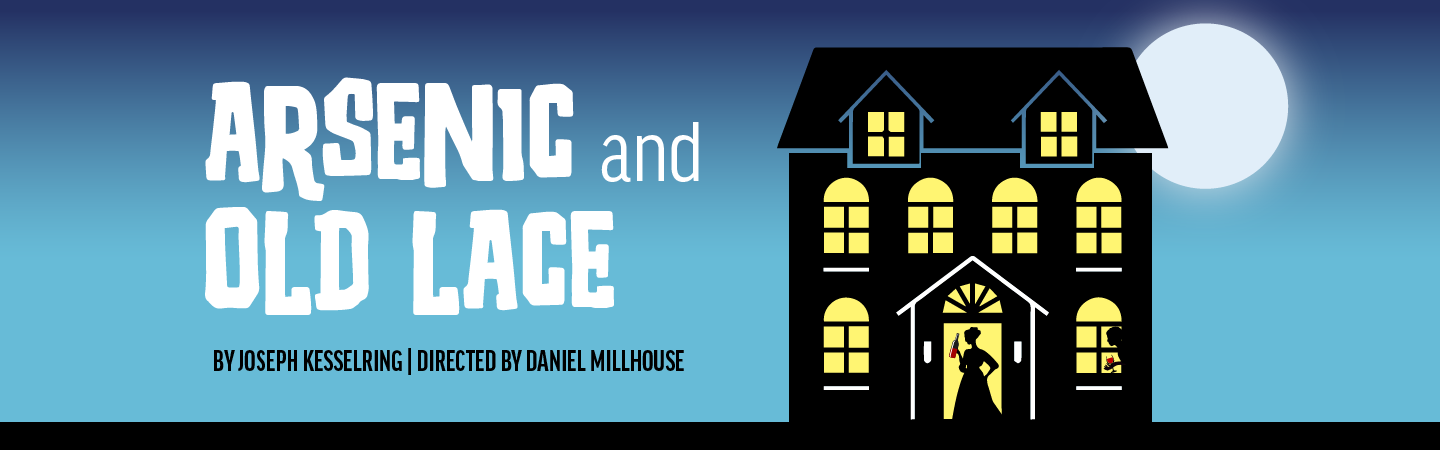Arsenic and Old Lace - McAninch Arts Center